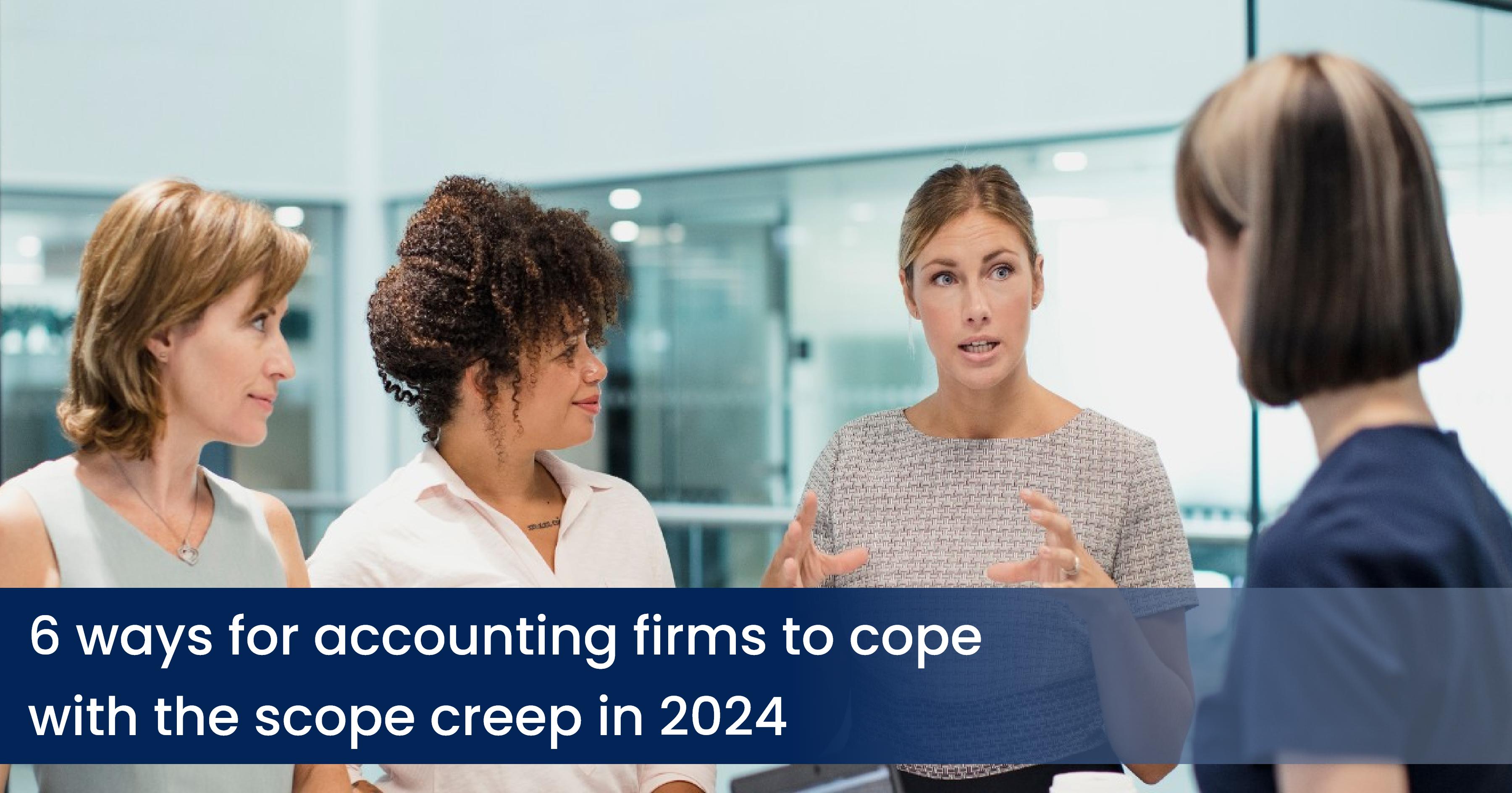 6 tips for accountants to manage scope creep | AccountGlobal